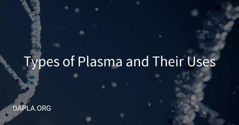 Types of Plasma and Their Uses
