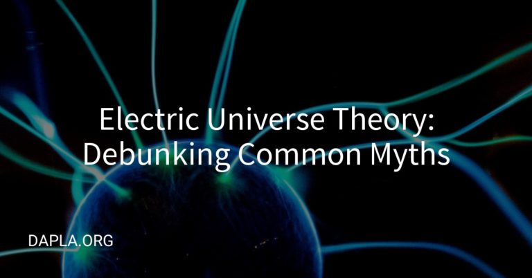 Electric Universe Theory: Debunking Common Myths