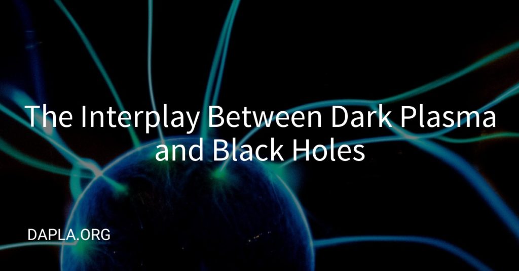 The Interplay Between Dark Plasma and Black Holes